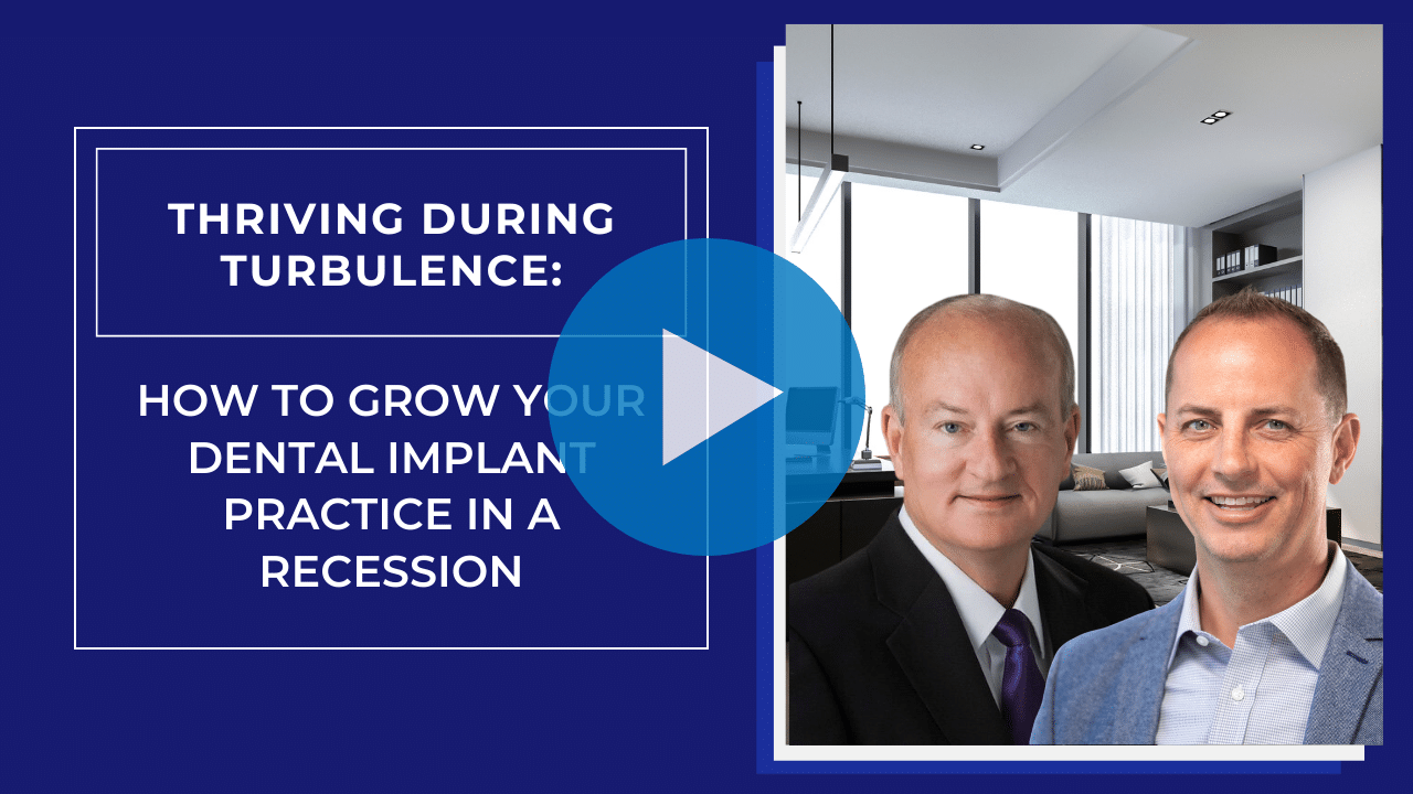 Recession-Proof Your Dental Implant Practice | Growth Strategies